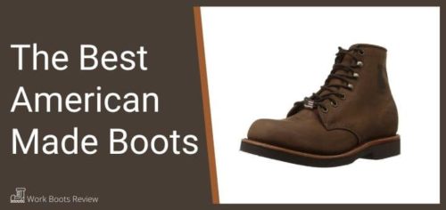 The Best American Made Boots - Work Boots Review